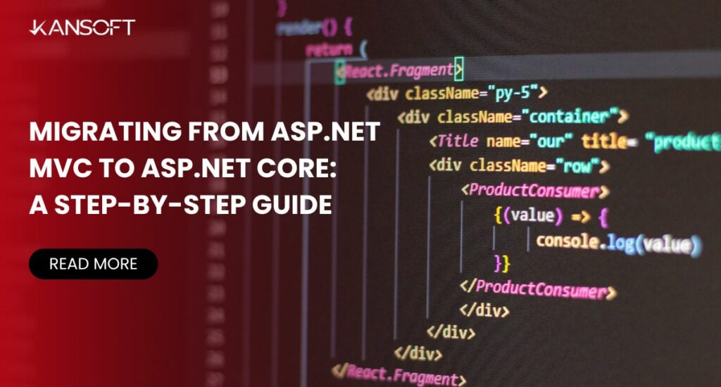 Migrating From Aspnet Mvc To Aspnet Core A Step By Step Guide